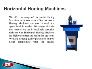 Honing Machines and Spare Parts By Sheetal Engineers | PPTX