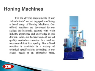 Honing Machines and Spare Parts By Sheetal Engineers | PPTX