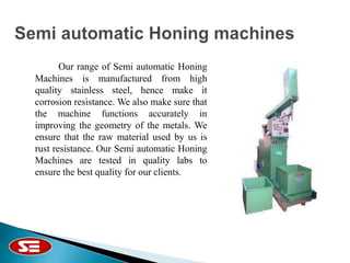 Honing Machines and Spare Parts By Sheetal Engineers | PPTX