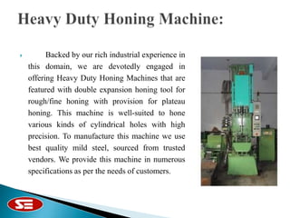 Honing Machines and Spare Parts By Sheetal Engineers | PPTX