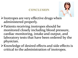 Inotropic agents, or inotropes, are medicines that change the force of ...