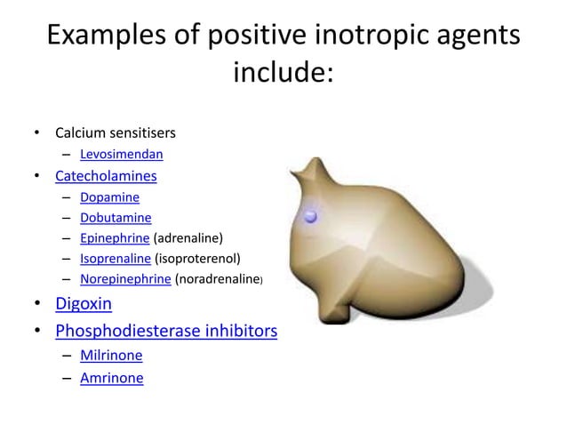 Inotropic agents, or inotropes, are medicines that change the force of ...