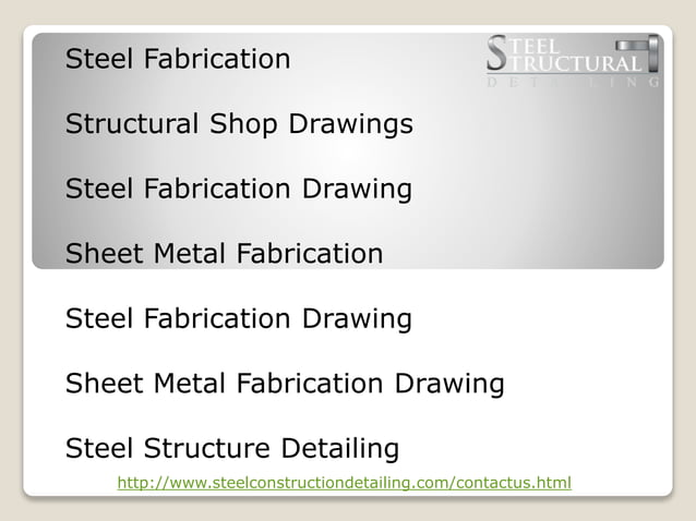 Sheet metal fabrication steel construction detailing pvt. ltd.ppt