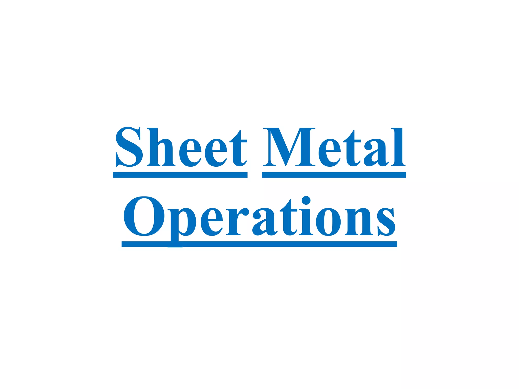 Sheet Metal Operations | PPTX