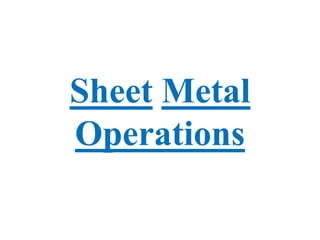 Sheet Metal Operations | PPTX