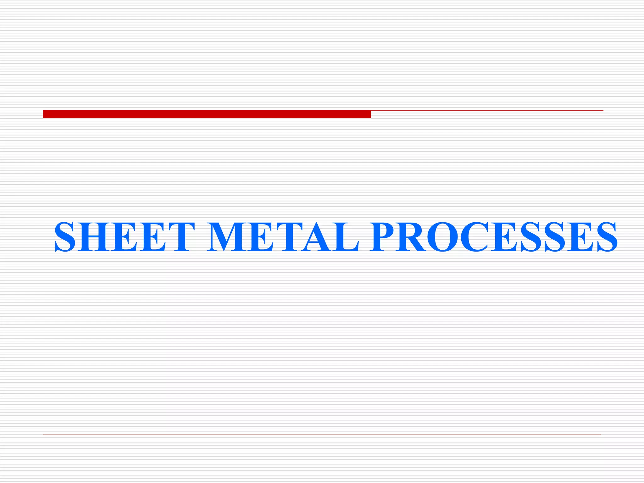 Sheet metal processes unit_iv_origional.ppt