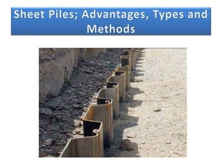 Sheet piles; advantages, types and methods | PPTX