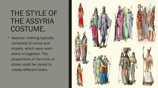 Ancient Assyria fashion history clothing of male and female | PPTX