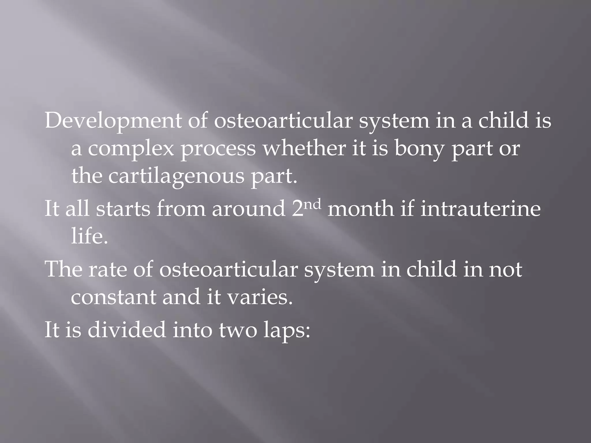 DEVELOPMENT OF THE OSTEOARTICULAR SYSTEM IN CHILDHOOD | PPTX