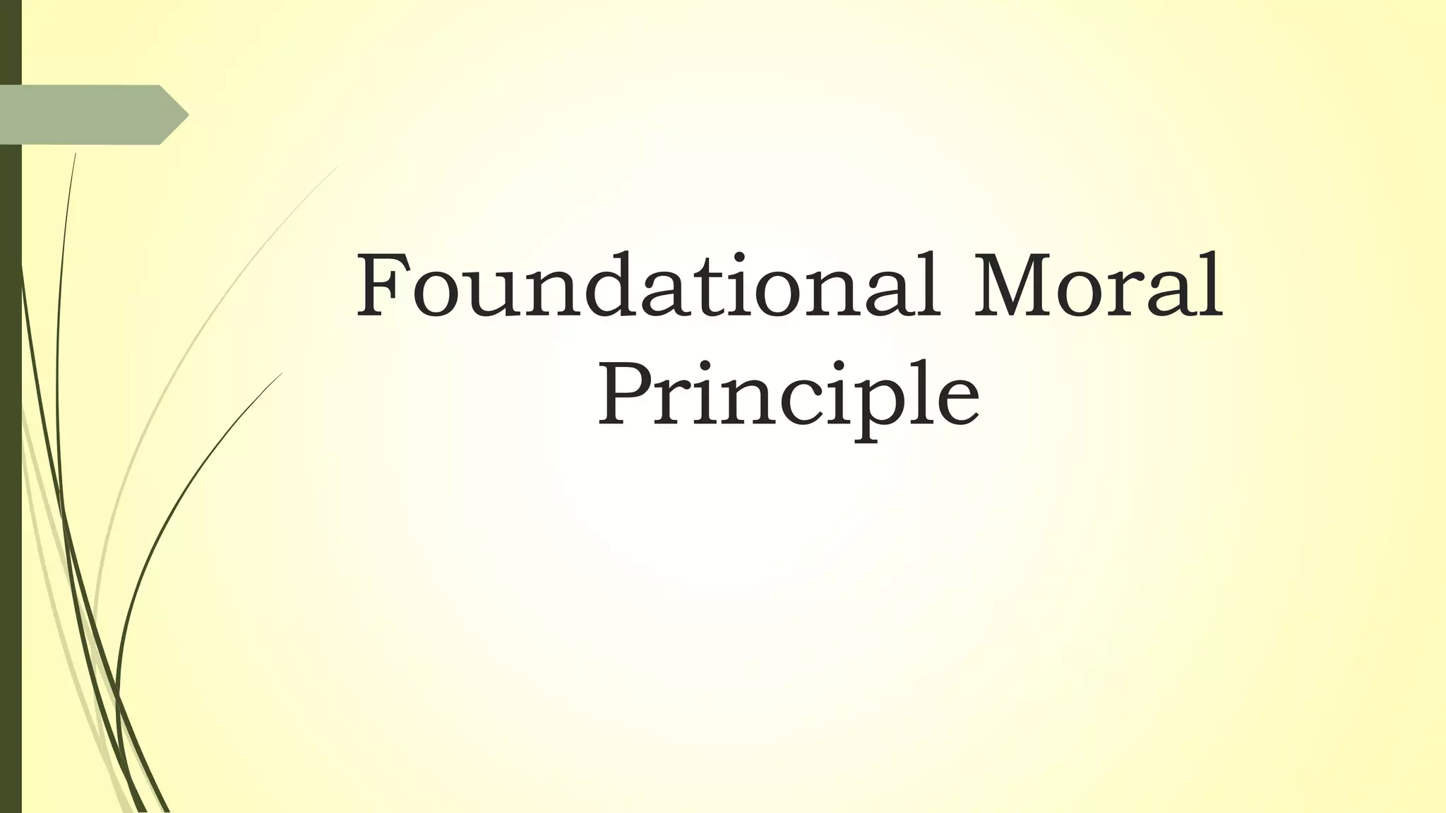 The Foundational Principles of Morality and You | PPTX