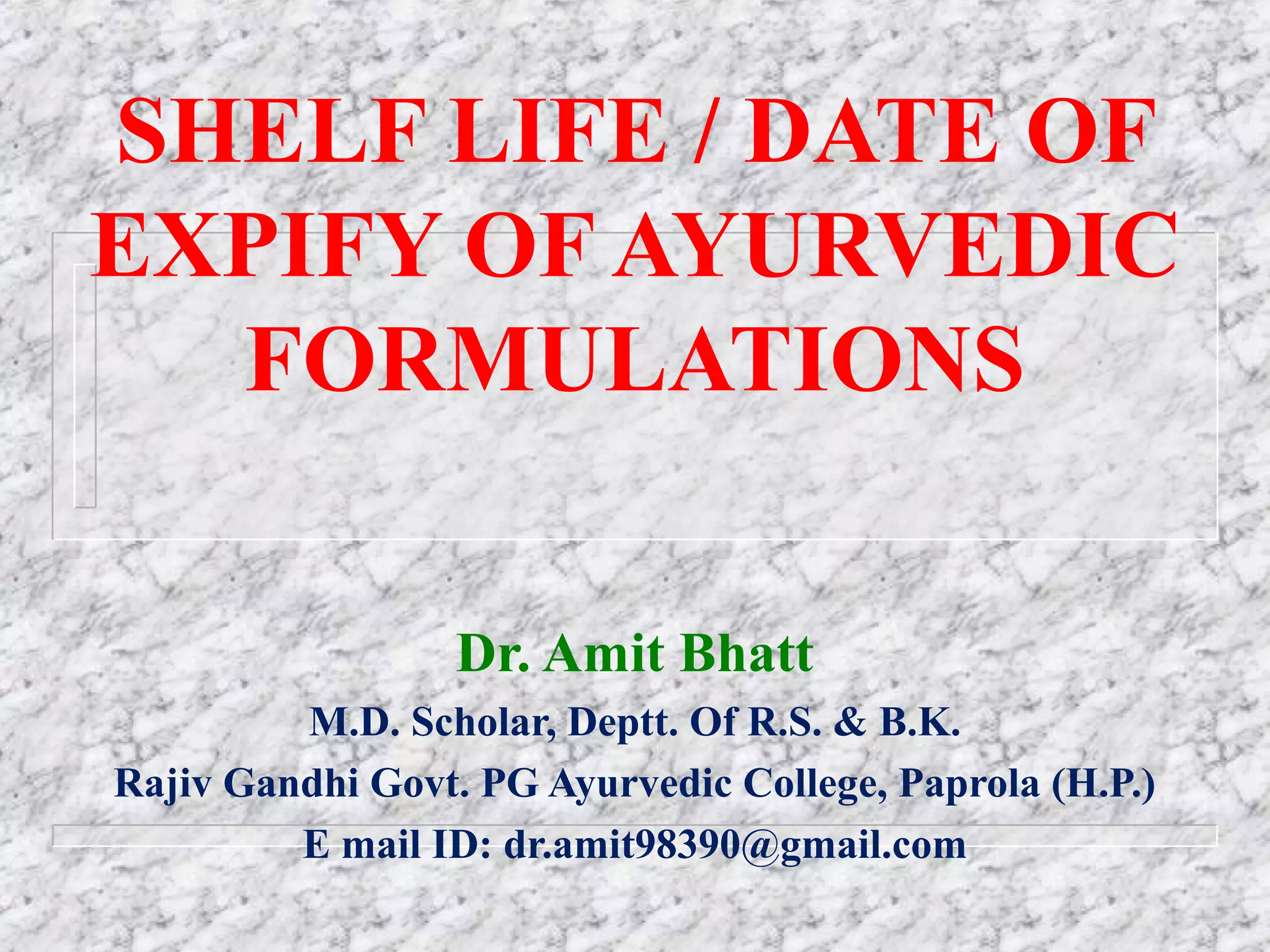 Shelf life of Ayurvedic Drugs and Labeling | PPT