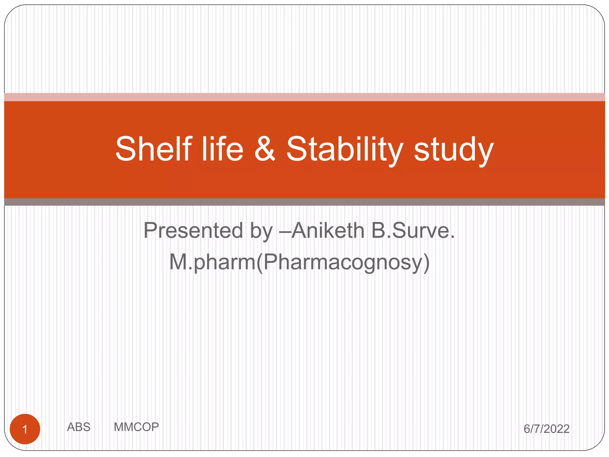 shelf life and Stability test for Ayurvedic drugs.pptx