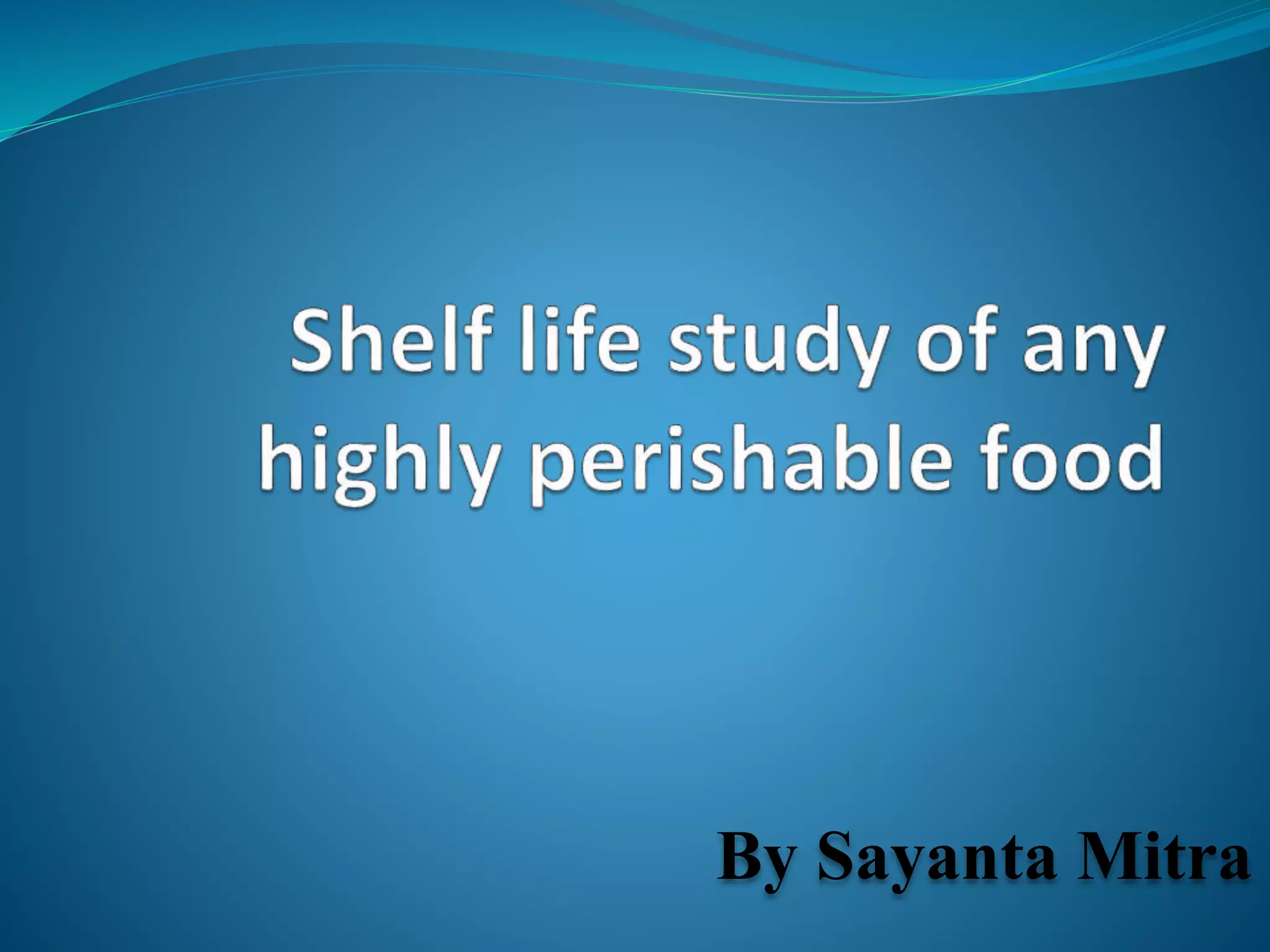 Shelf Life of Highly Perishable Food SlideShare | PPTX
