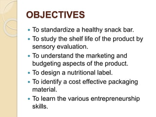 Shelflife study of chewy nutritious snack bar | PPTX