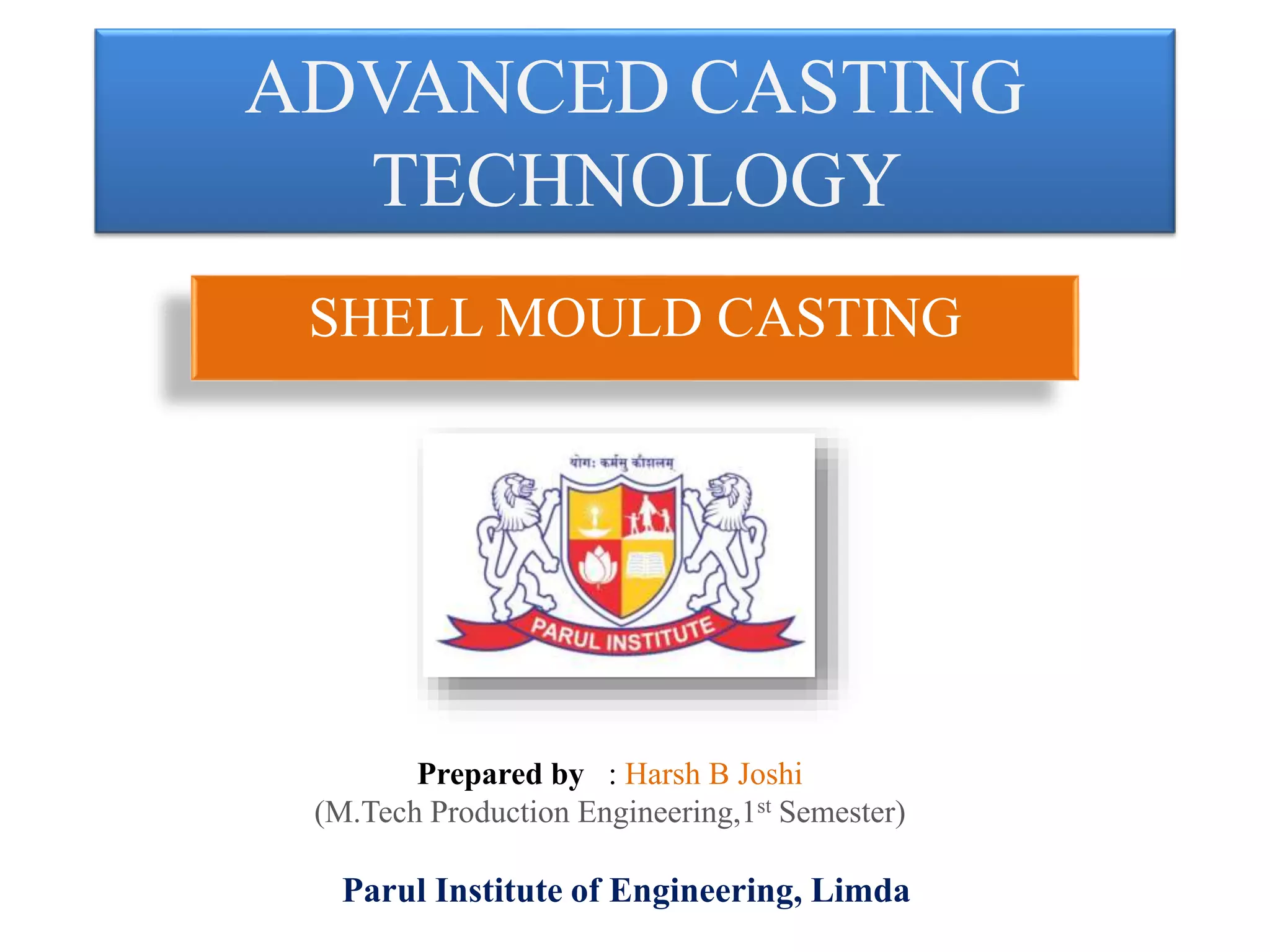Shell moulding casting technology | PPTX
