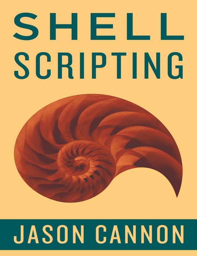 Shell scripting _how_to_automate_command_l_-_jason_cannon | PDF