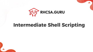 Shell Scripting Intermediate - RHCSA+.pdf