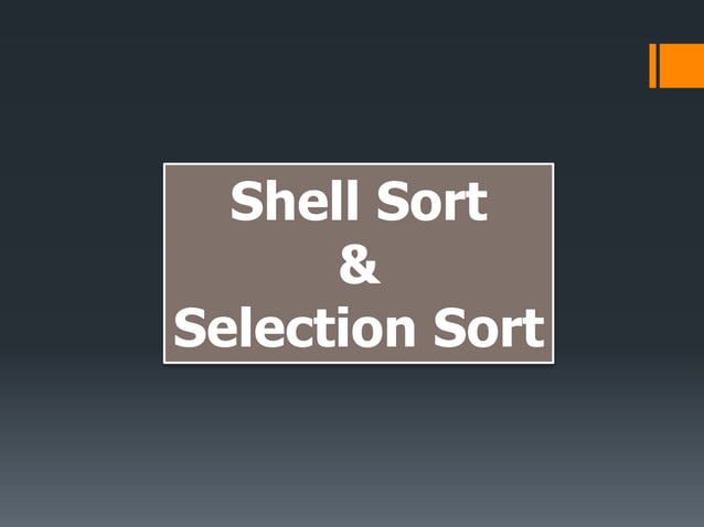 Shell Sort and Selection Sort Algorithm | PPTX | Programming Languages | Computing
