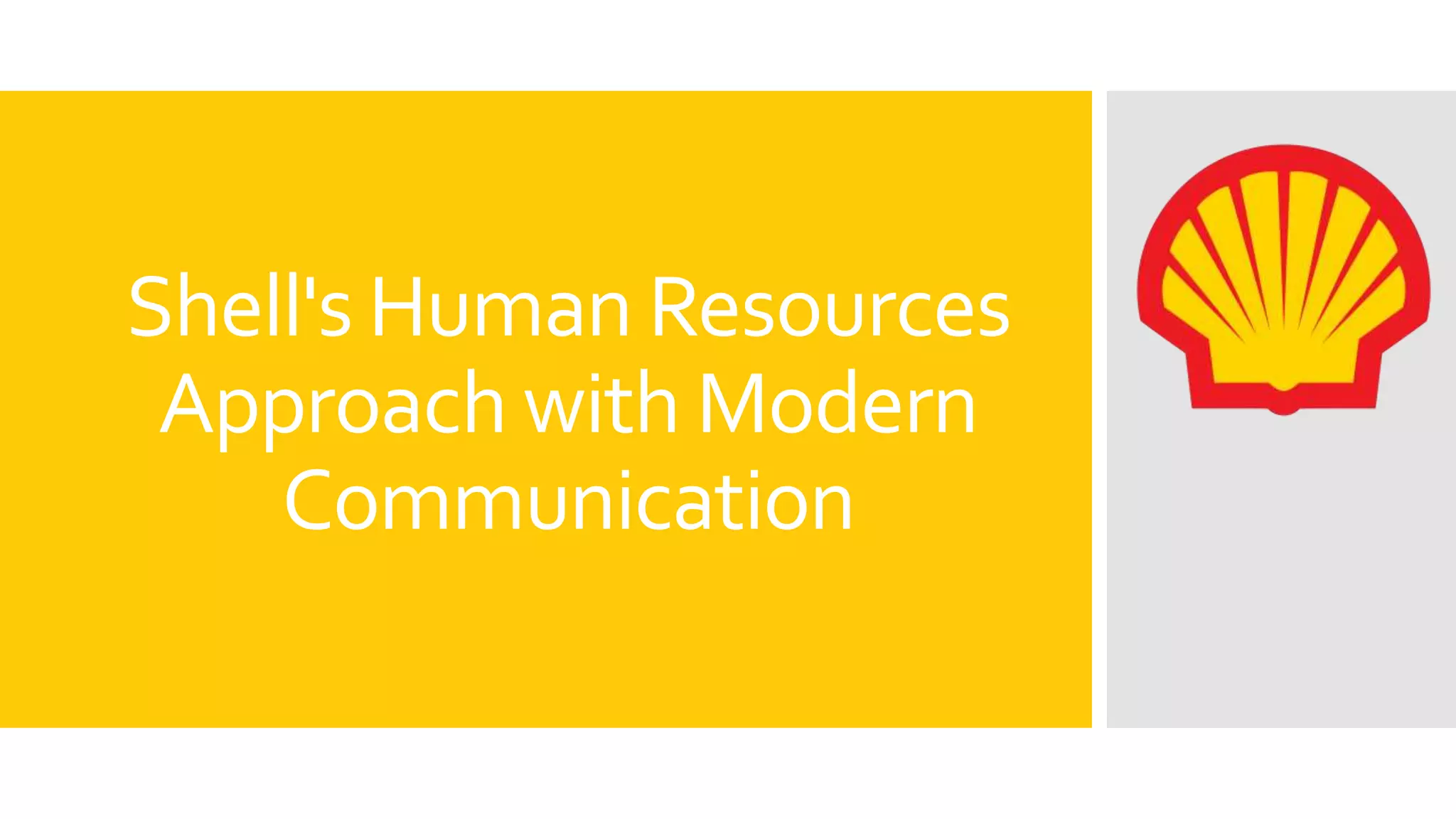 Shell's Human Resources Approach with Modern Communication | PPTX