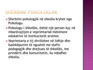 Sherbimi psikologjik ne shkolle | PPTX