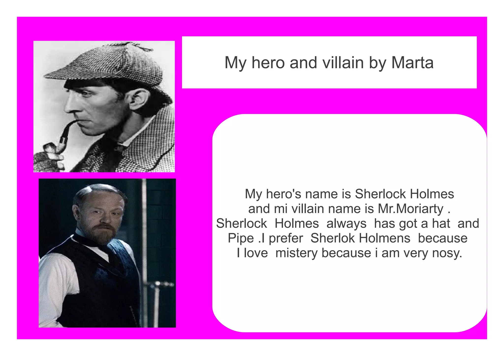 My Hero and Villain. Sherlock Holmes vs. Professor Moriarty. 6A | PDF