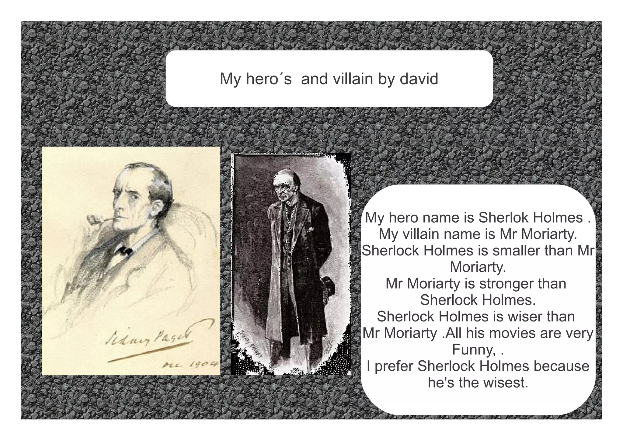 My Hero and Villain. Sherlock Holmes vs. Professor Moriarty. 6A | PDF