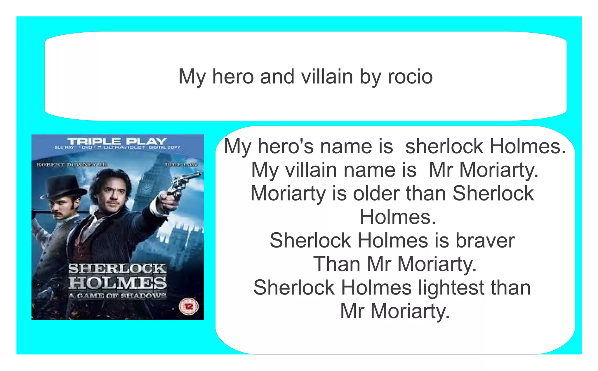 My Hero and Villain. Sherlock Holmes vs. Professor Moriarty. 6A | PDF