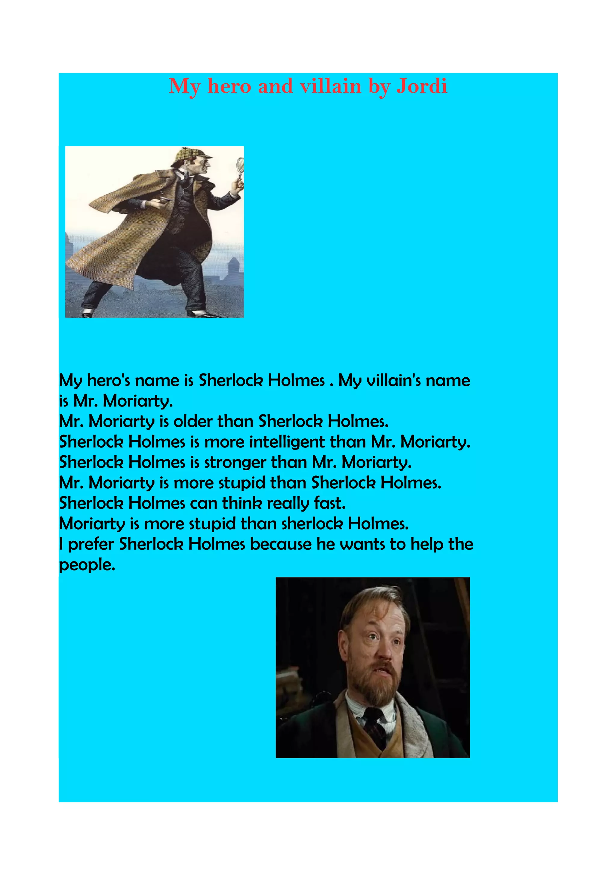 My Hero and Villain. Sherlock Holmes vs. Professor Moriarty. 6A | PDF