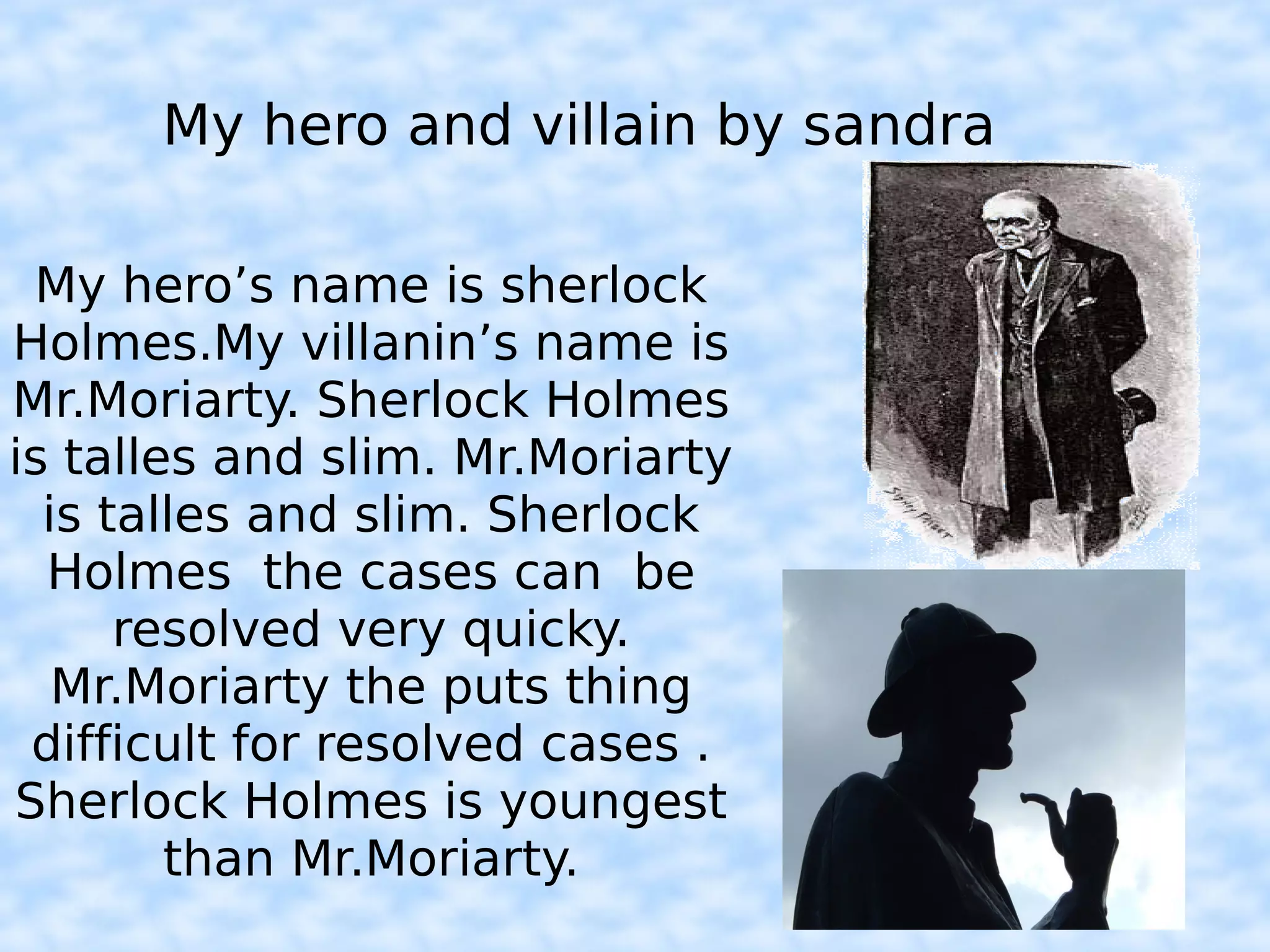 My Hero and Villain. Sherlock Holmes vs. Professor Moriarty. 6A | PDF