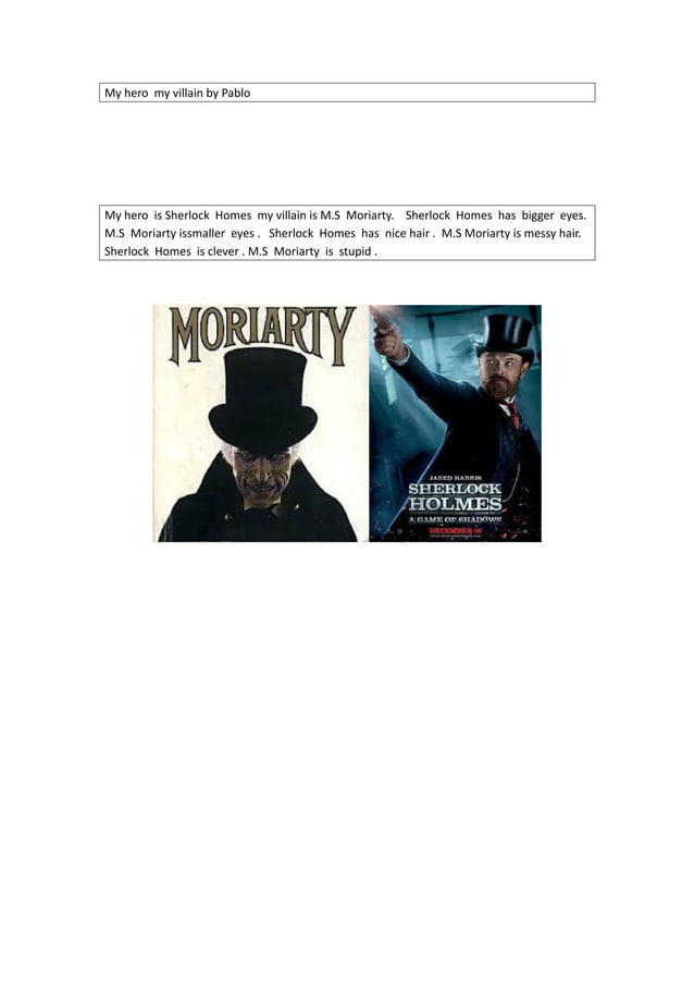 My Hero and Villain. Sherlock Holmes vs. Professor Moriarty. 6A | PPT