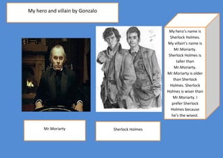 My Hero and Villain. Sherlock Holmes vs. Professor Moriarty. 6A | PPT