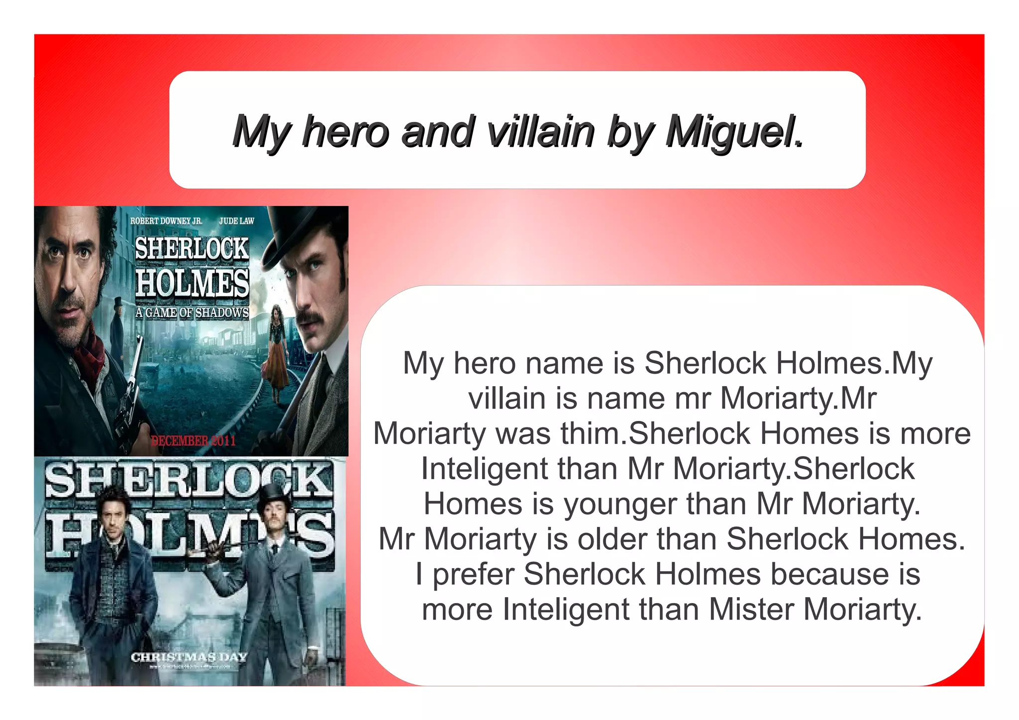 My Hero and Villain. Sherlock Holmes vs. Professor Moriarty. 6B | PDF