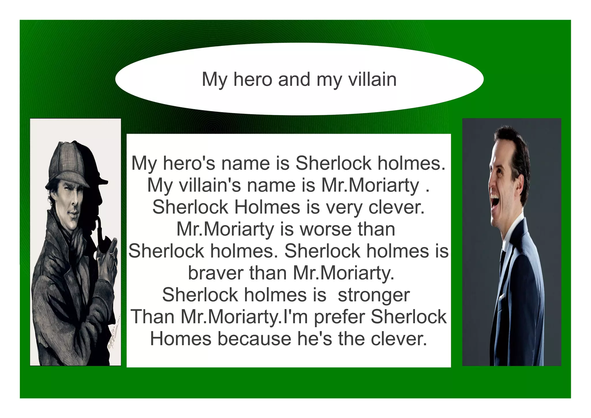 My Hero and Villain. Sherlock Holmes vs. Professor Moriarty. 6B | PDF