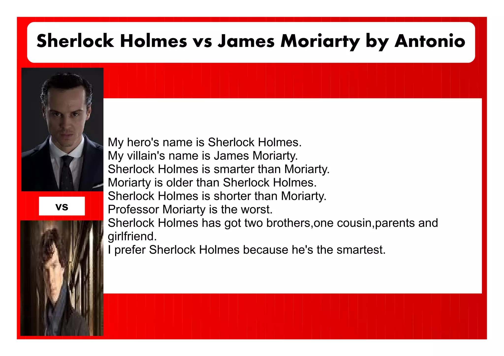 My Hero and Villain. Sherlock Holmes vs. Professor Moriarty. 6B | PDF