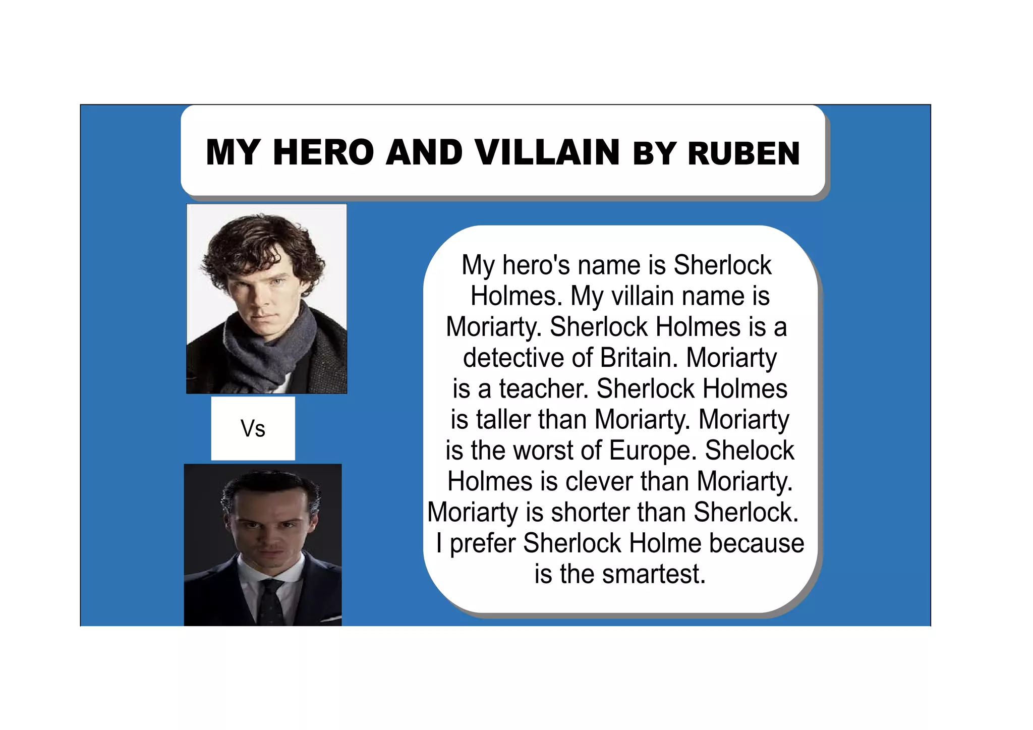 My Hero and Villain. Sherlock Holmes vs. Professor Moriarty. 6B | PDF