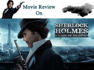 Sherlock Holmes game of shadow Movie powerpoint Presentation | PPTX