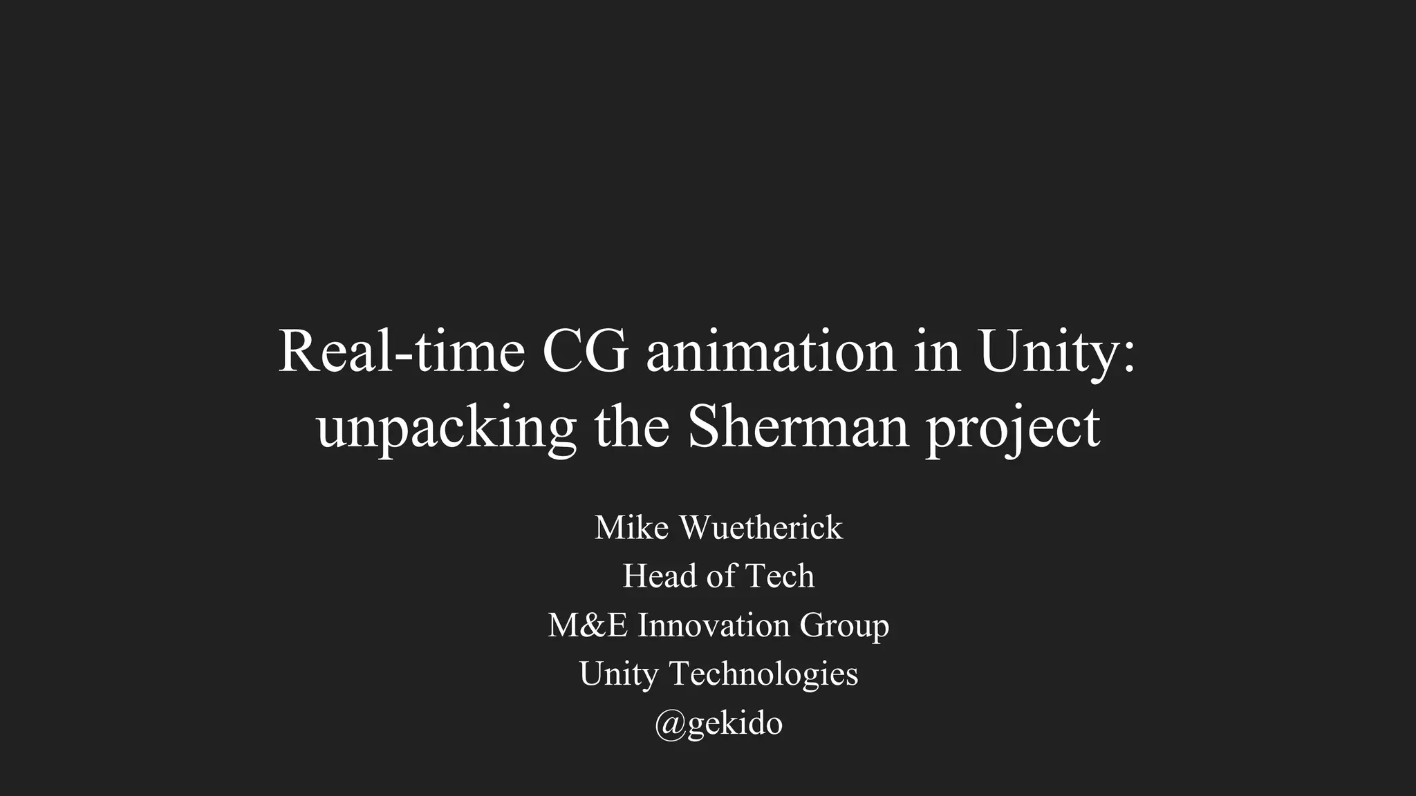 Real-time CG animation in Unity: unpacking the Sherman project - Unite ...