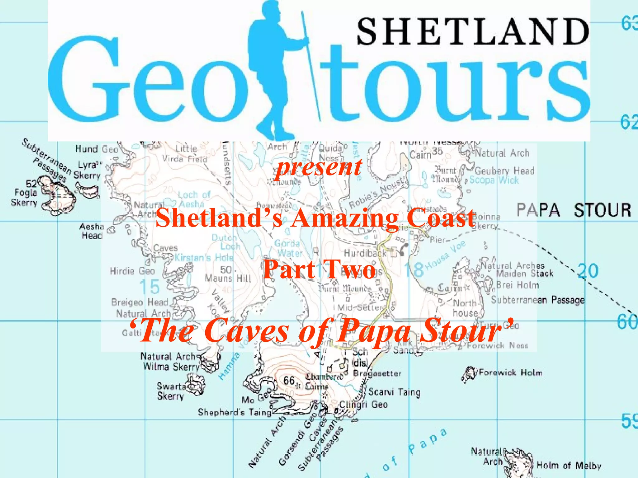 Shetlands Amazing Coast Part Two The Caves Of Papa Stour | PPT