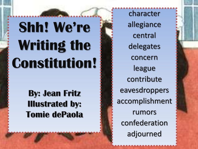 Shh! We're Writing the Constitution | PPT
