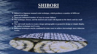 Shibori: Introduction and techniques | PPTX
