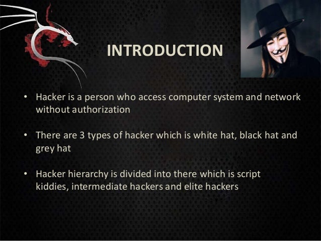 INTRODUCTION • Hacker is a