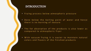 vacuum frying technology | PPTX