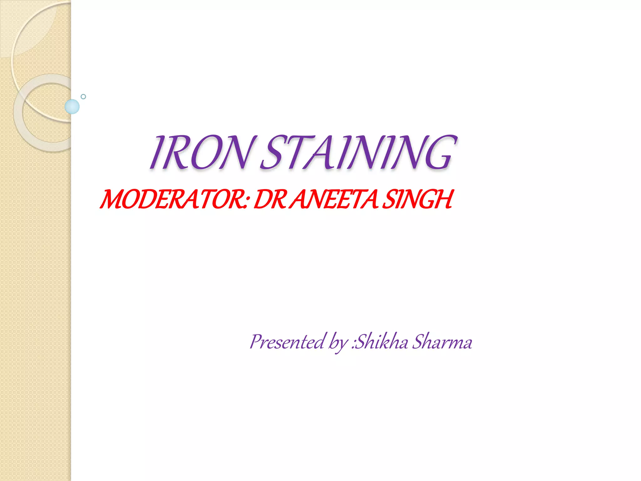 iron staining. | PPTX
