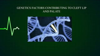CLEFT LIP AND PALATE | PPTX
