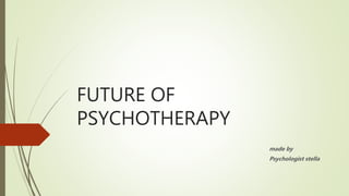 Future of Psychotherapy | PPT