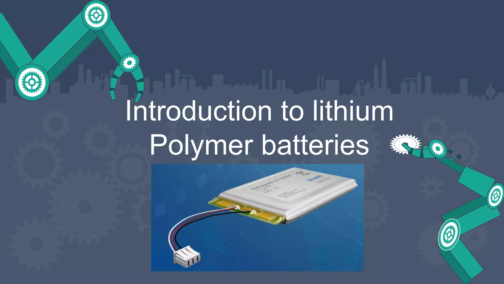 Polymer Batteries Lithium Polymer BatteriesCells | PPTX