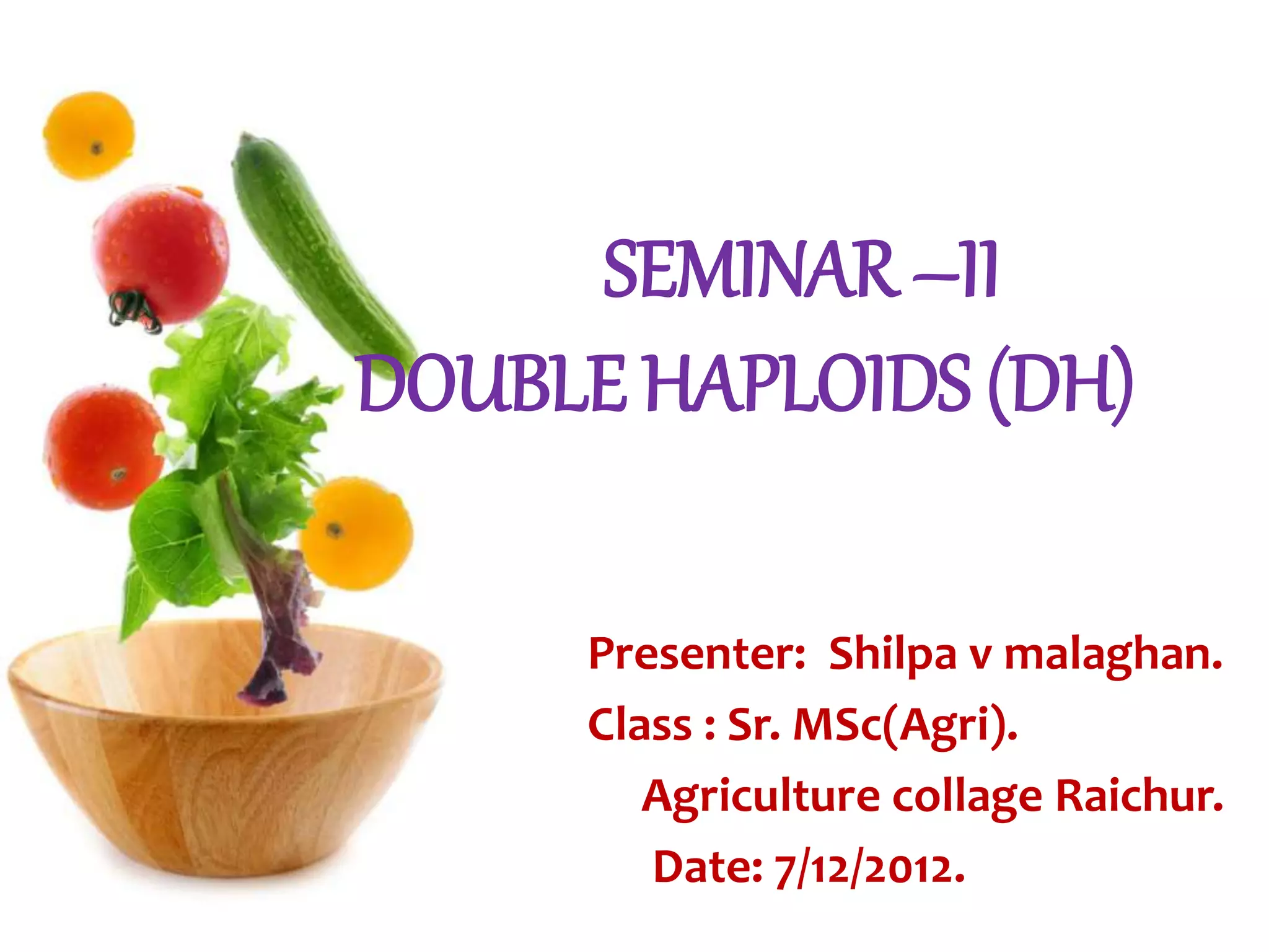 Double Haploids in crop improvement. | PPTX