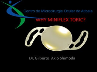Dr. Shimoda "Why Miniflex Toric" | PPT
