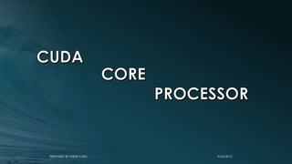 CUDA CORE PROCESSOR | PPT