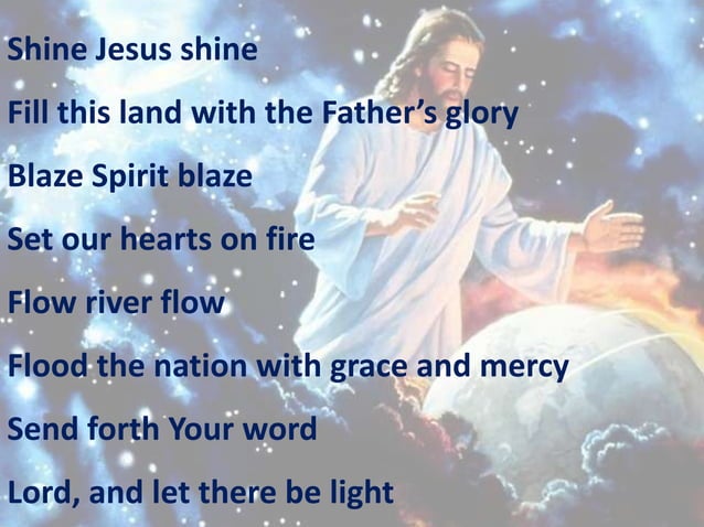 Shine jesus shine | PPTX